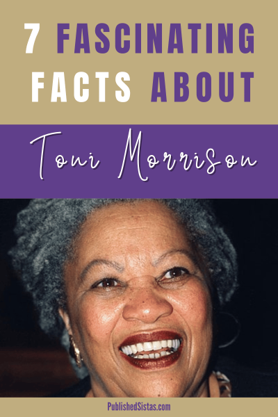 7 Fascinating Facts About Toni Morrison You May Not Know - Published Sistas