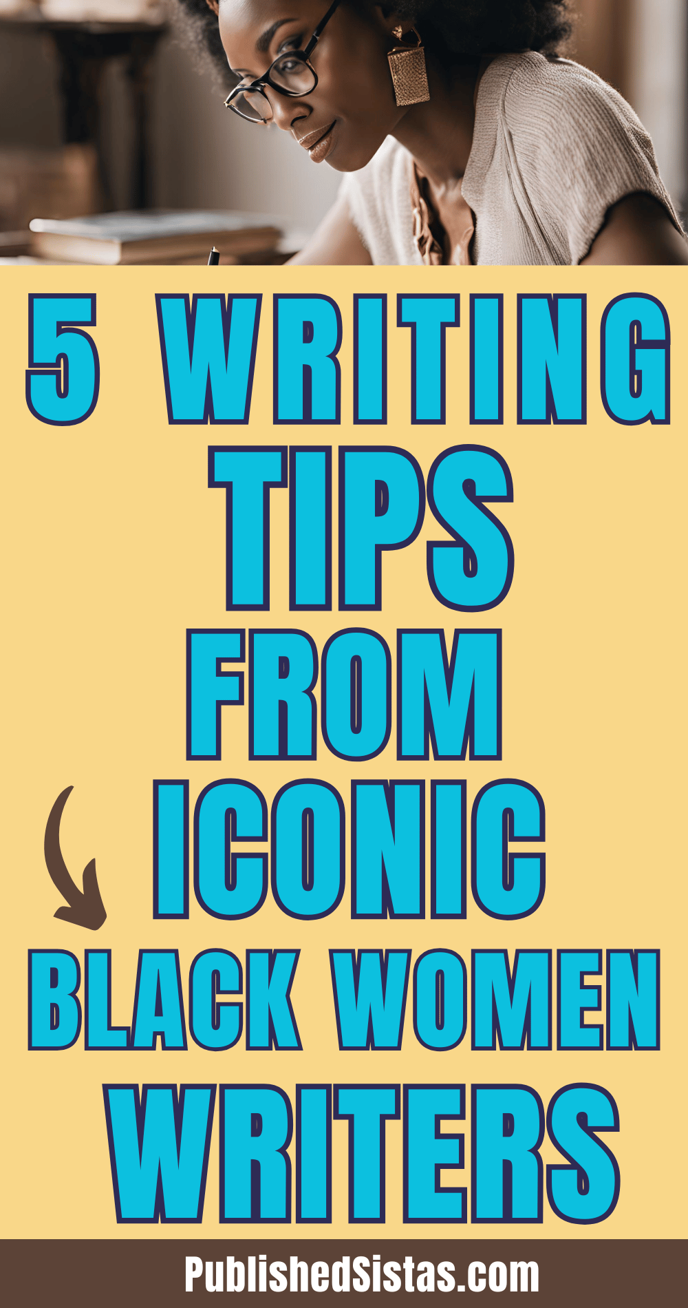 5 Writing Tips from Iconic Black Women Writers – Published Sistas